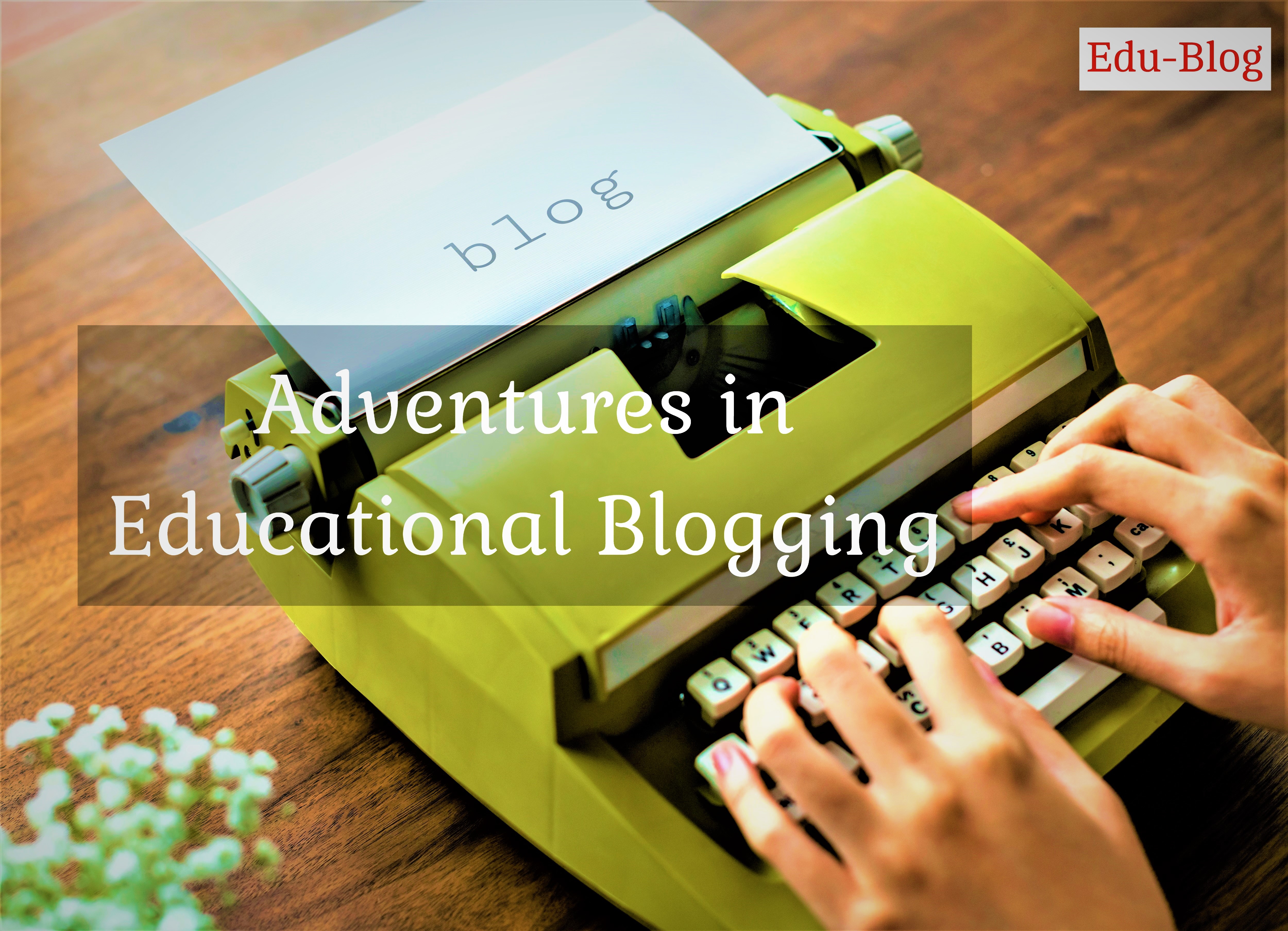 Adventures in Educational Blogging