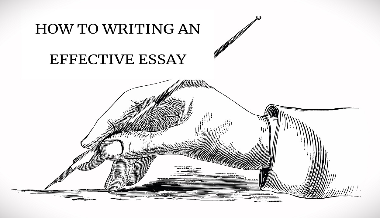 HOW TO WRITE AN EFFECTIVE ESSAY
