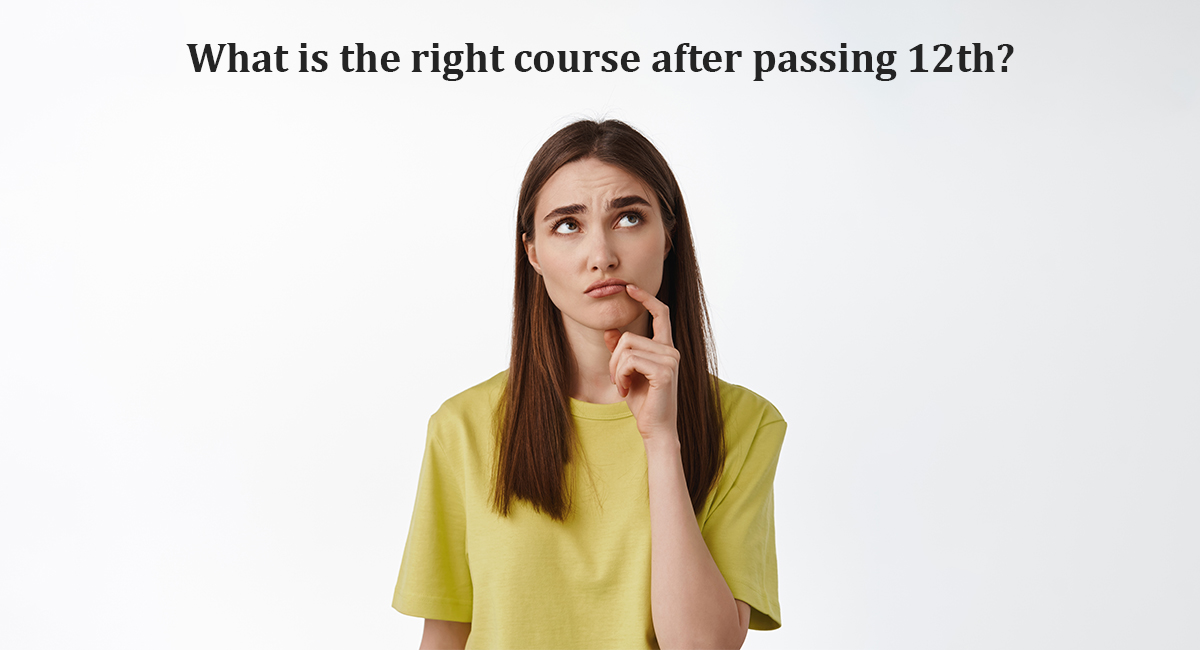 What is The Right Course After Passing 12th to Assure Placement