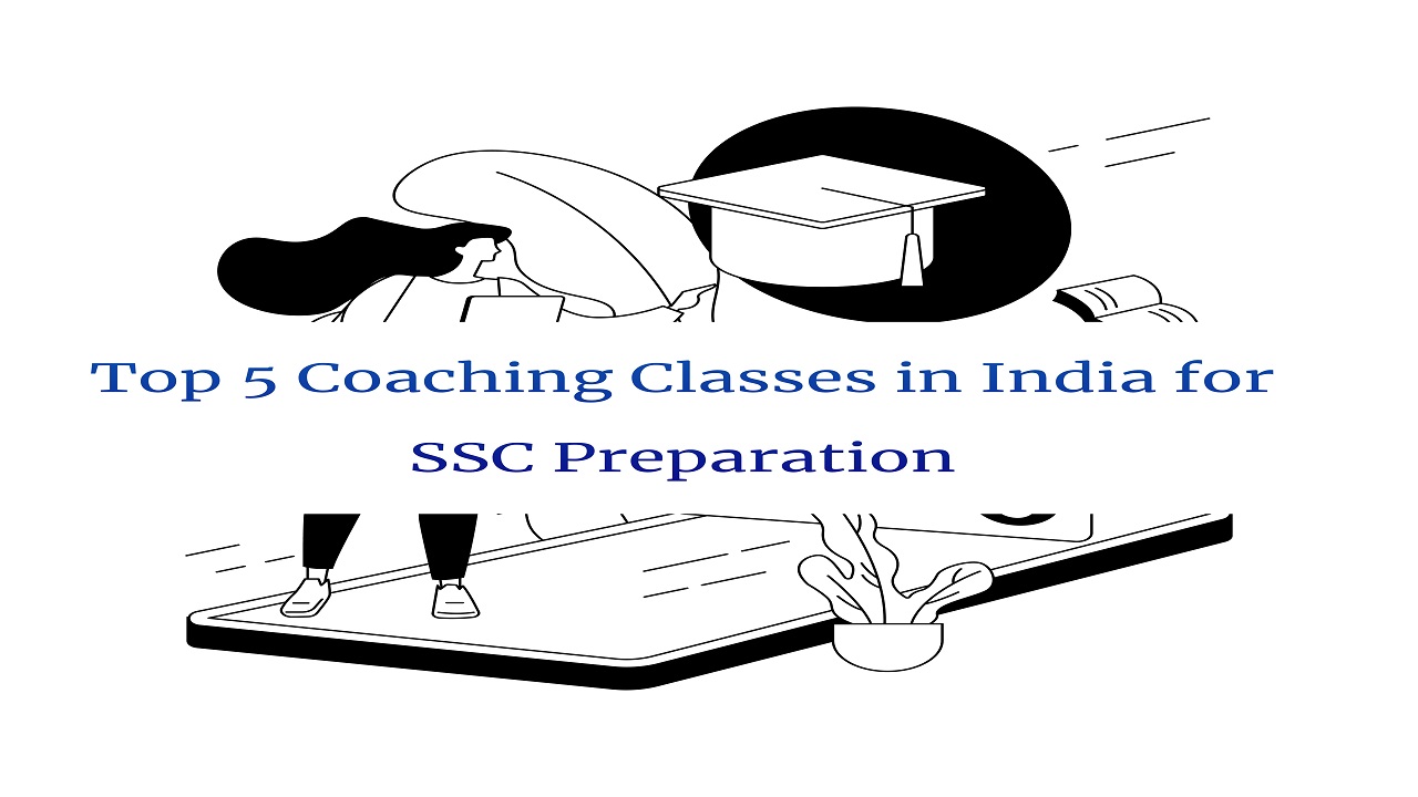 Top 5 Coaching Classes in India for SSC Preparation