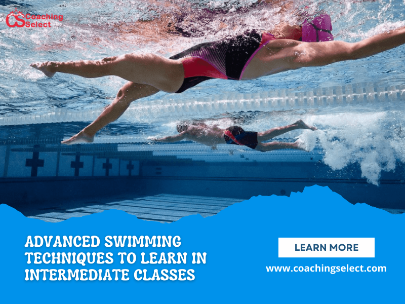 Advanced Swimming Techniques to Learn in Intermediate Classes