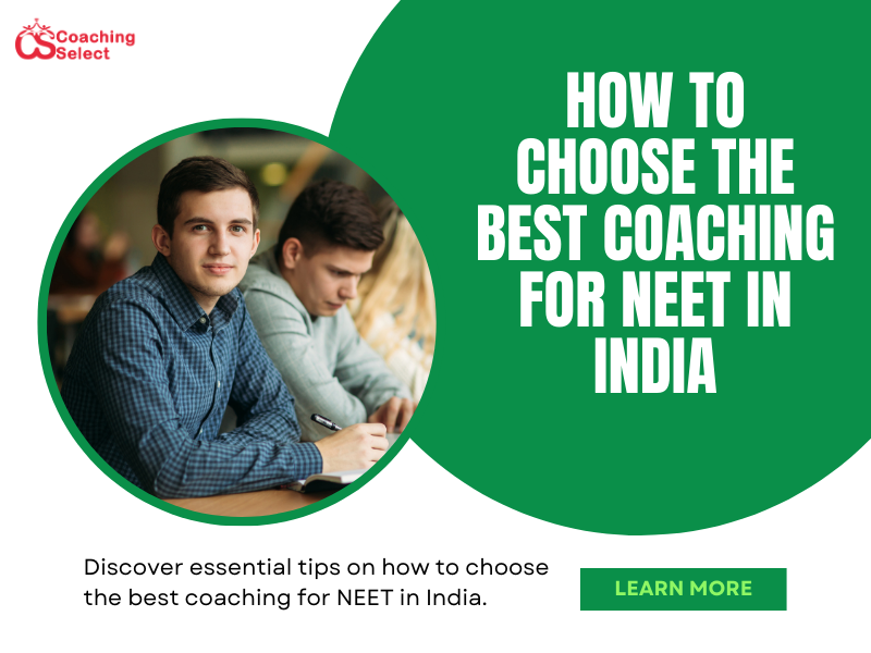 How Do I Choose the Best Coaching for NEET in India