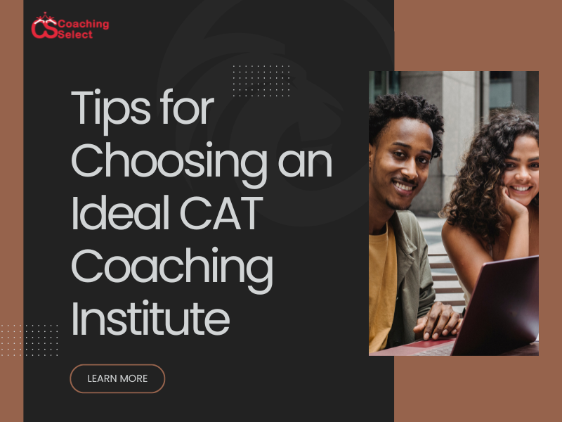 Lets Make the Way to Choosing an Ideal CAT Coaching Institution Easy ...
